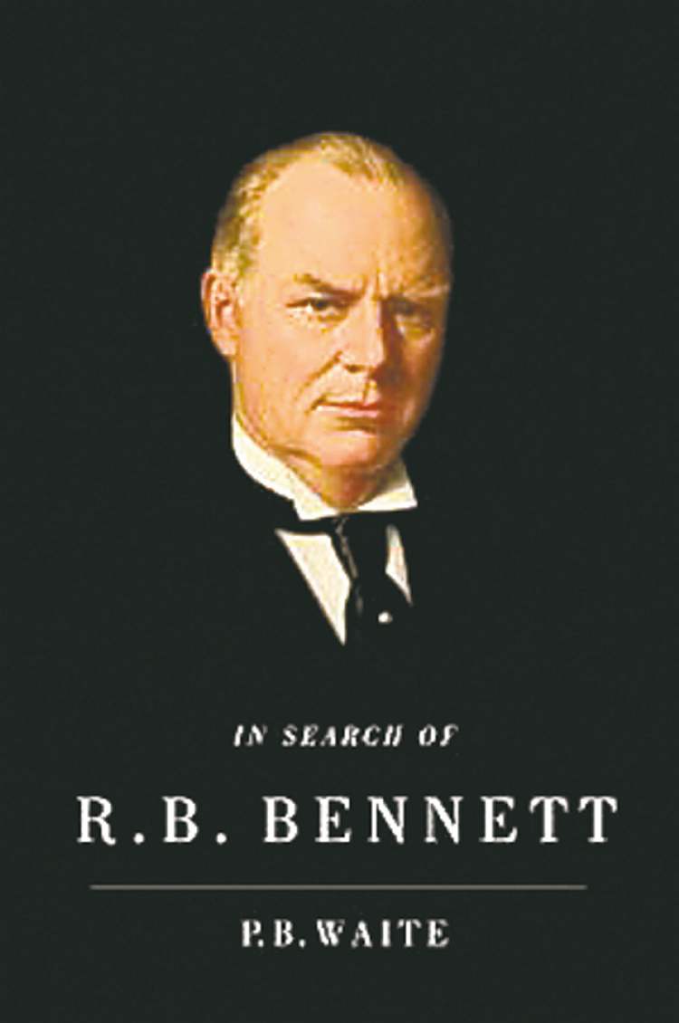 Tireless R.B. Bennett a ‘blazing intelligence’ – Winnipeg Free Press