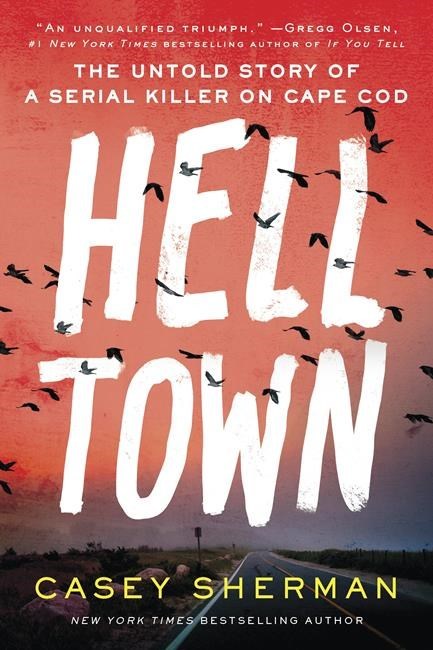 Review: ‘Helltown’ shines light on Cape Cod serial killer – Winnipeg ...